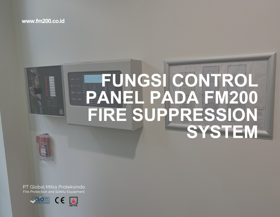Fungsi Control Panel Pada FM200 Fire Suppression System: Peran Utama dan Solusi dari PT Global ...